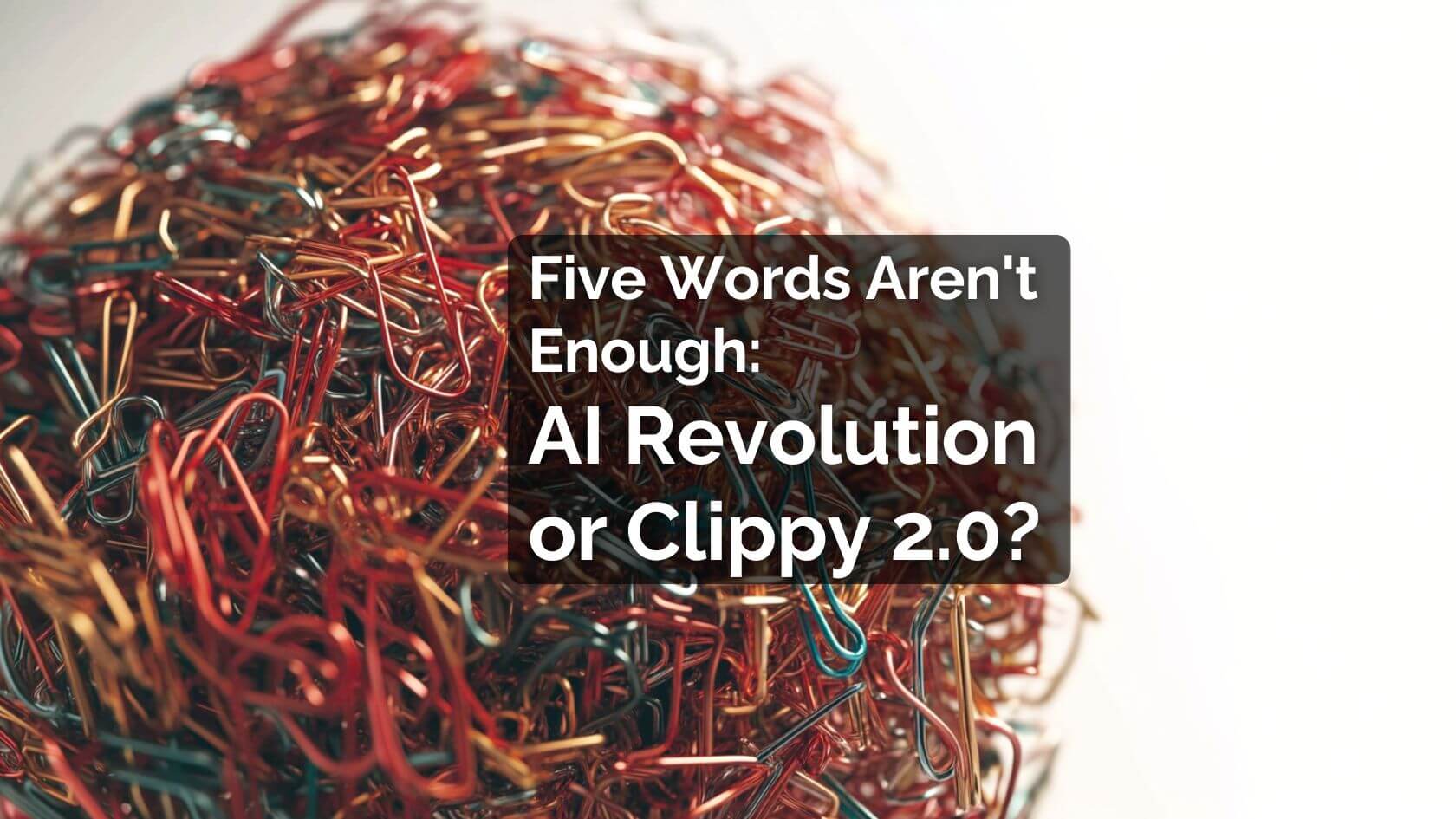 AI in 60 Seconds - AI Revolution or Clippy 2.0?